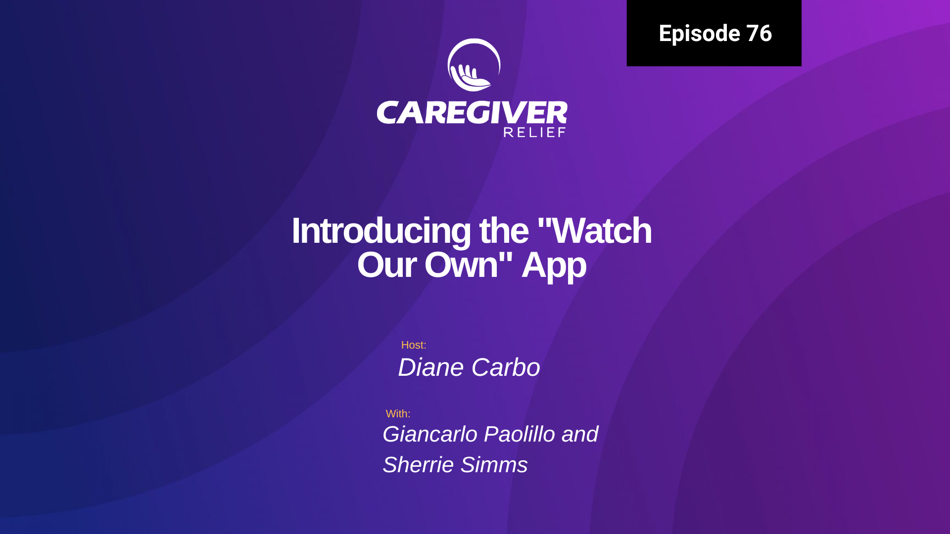 Episode 76 - Introducing the "Watch Our Own" App with Giancarlo ...