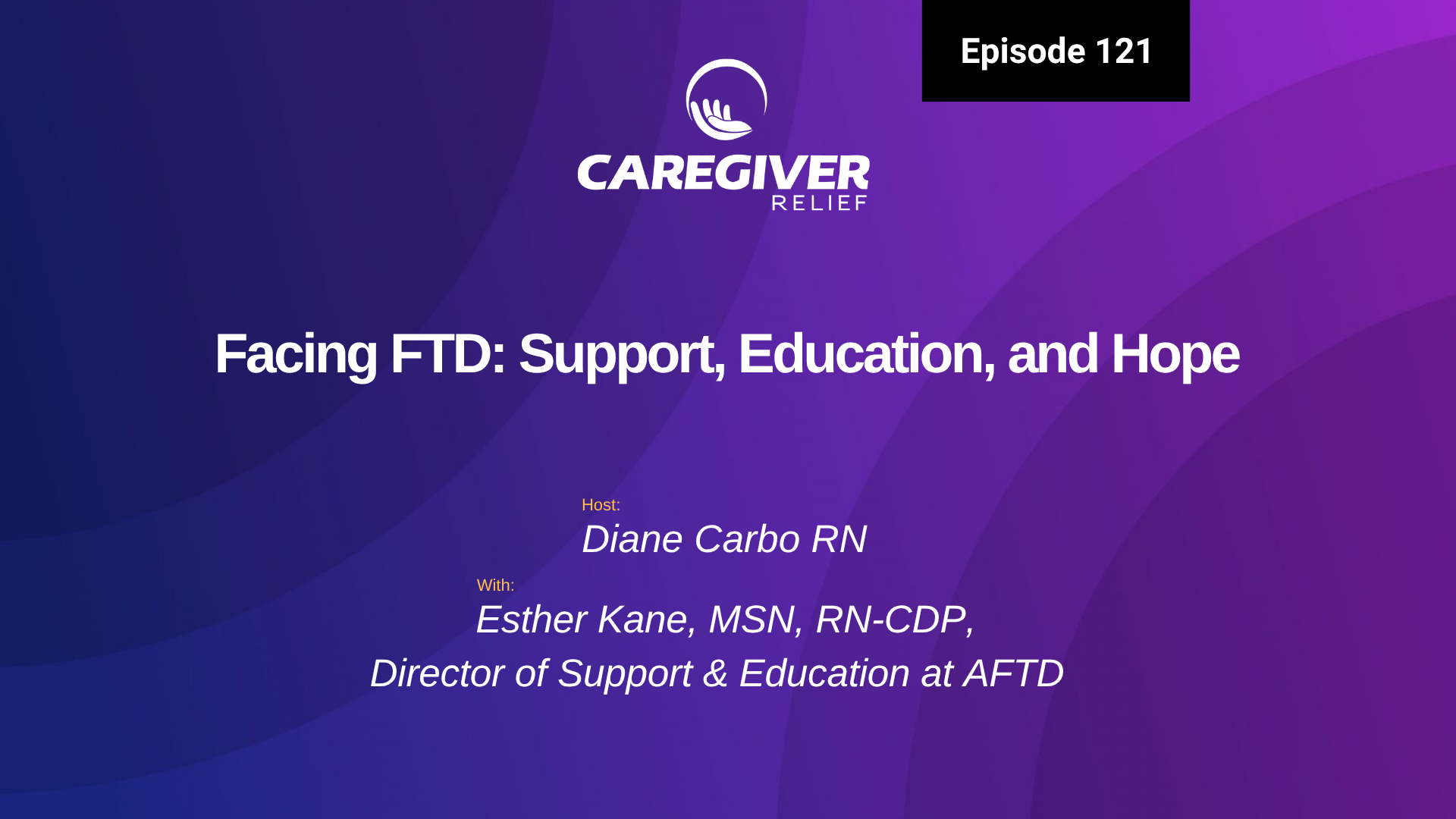 Facing FTD: Support, Education, and Hope - Episode 121